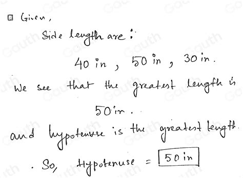 Solved 5 What Is The Hypotenuse From The Following Side Lengths 40 In 50 In 30 In [math]