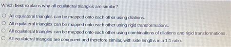 Solved Which Best Explains Why All Equilateral Triangles Are Similar