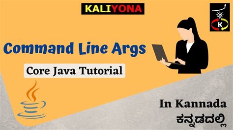 Command Line Arguments String Args Input Core Java Tutorial Kaliyona In Kannada Youtube