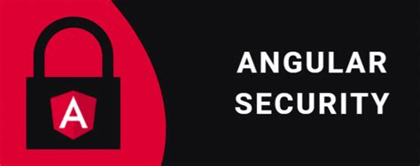 Enhancing Cybersecurity In Angular Applications Best Practices By