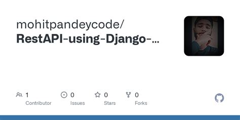 Github Mohitpandeycoderestapi Using Django Rest Framework