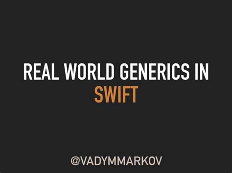 real world generics in swift ppt