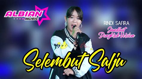 SELEMBUT SALJU RINDI SAFIRA Versi DONGKREK Jandhut YouTube