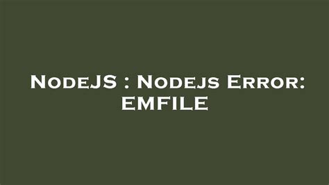 Nodejs Nodejs Error Emfile Youtube