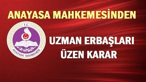 Anayasa Mahkemesinden Uzman Erbaşları Üzen Karar Askeri Personel