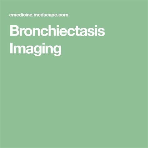 Bronchiectasis Imaging Practice Essentials Radiography Computed Tomography Artofit