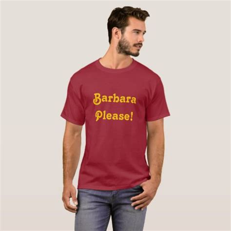 Barbara Please T Shirt Zazzle