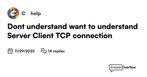 Dont Understand Want To Understand Server And Client Tcp Connection C