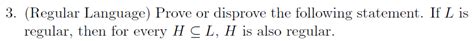 3 regular language prove or disprove the following
