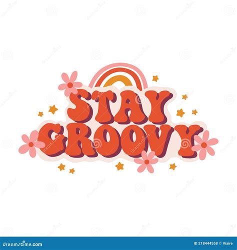 Seventies Retro Slogan Stay Groovy Stock Vector Illustration Of Font
