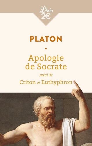 Apologie De Socrate Suivi De Criton Et De Platon Poche Livre