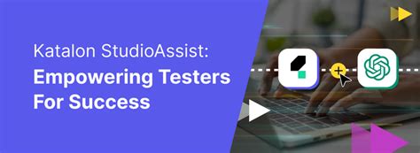 Enhancing Test Automation With Katalon Studioassist Empowering Testers