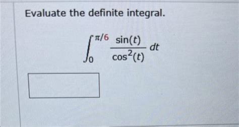 Solved Evaluate the definite integral π cos t sin t dt Chegg