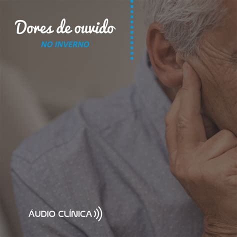 Dores de Ouvido no Inverno Áudio Clínica Camaquã RS