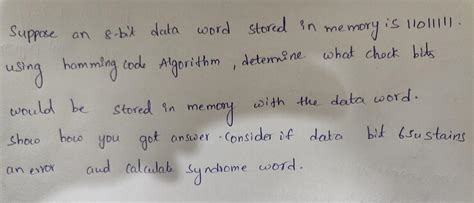 Solved Me Suppose An 8 Bit Data Word Stored In Emory Is