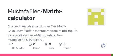 Github Mustafaelecmatrix Calculator Explore Linear Algebra With Our C Matrix Calculator