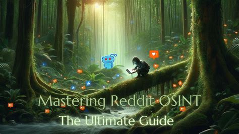Mastering Reddit Osint The Ultimate Guide By Haybnz Osint Team