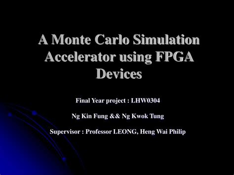 Ppt A Monte Carlo Simulation Accelerator Using Fpga Devices