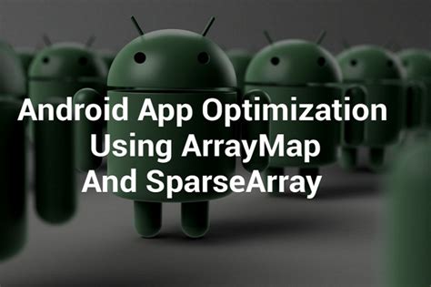 Tìm Hiểu Cấu Trúc Dữ Liệu Arraymap Trong Android Vntalking