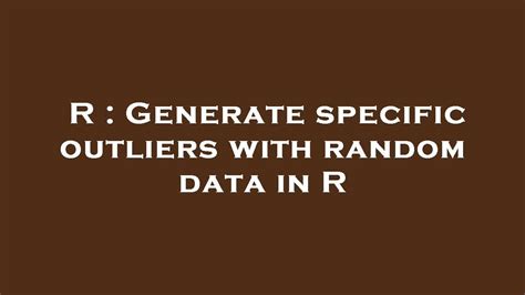 R Generate Specific Outliers With Random Data In R Youtube