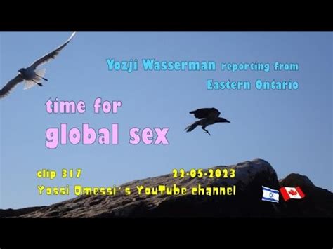 317 It S Time For Global Sex 22 05 2023 YouTube