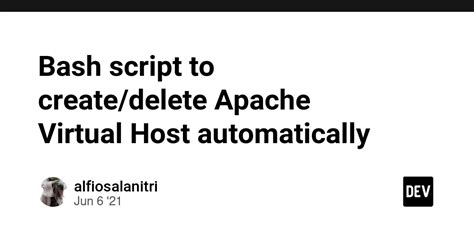 Bash Script To Createdelete Apache Virtual Host Automatically Dev