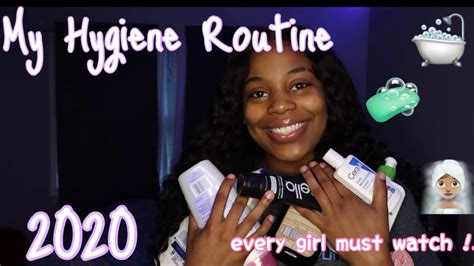 My 2020 Hygiene Routine Everything Girls Need To Know Girltalk