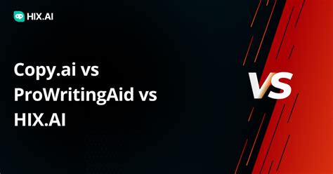 Copyai Vs Prowritingaid Vs Hixai Which Is The Best Ai Writing Assistant