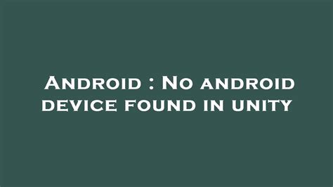Android No Android Device Found In Unity YouTube