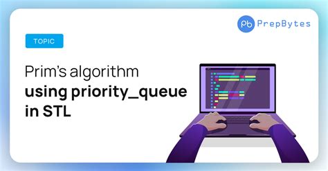 Prims Algorithm Using Priorityqueue In Stl Prepbytes Blog