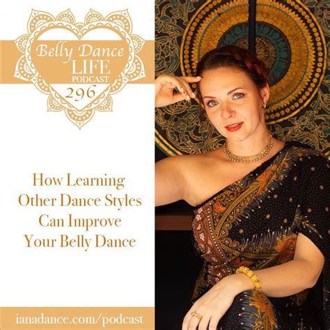 Ep 296 How Learning Other Dance Styles Can Improve Your Belly Dance