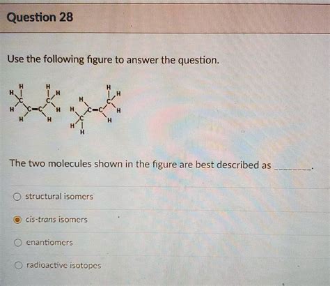 Solved Use The Following Figure To Answer The Question The Two Molecules Shown In The Figure