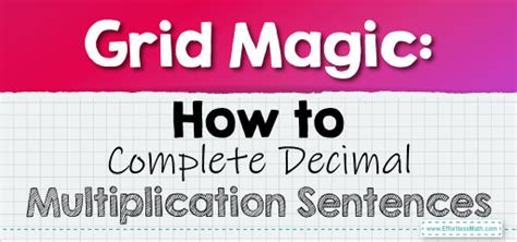 Grid Magic How To Complete Decimal Multiplication Sentences