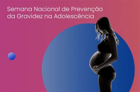 01 A 08 02 Semana Nacional De Prevenção Da Gravidez Na Adolescência