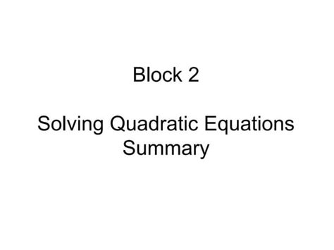 Solving Quadratic Equations Summary Ppt
