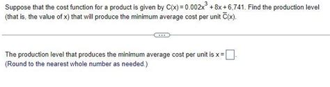 Solved Suppose That The Cost Function For A Product Is Given Chegg Com