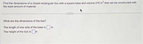 Solved Find The Dimensions Of A Closed Rectangular Box With Chegg Com