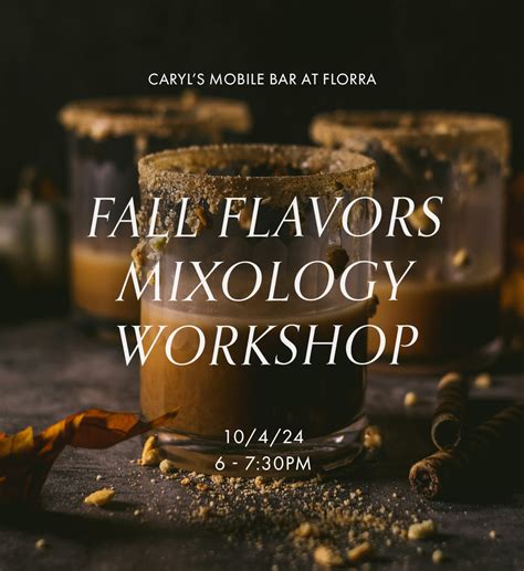 Fall Flavors Mixology Workshop Downtown Campbell