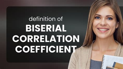 Biserial Correlation Coefficient — What Is Biserial Correlation