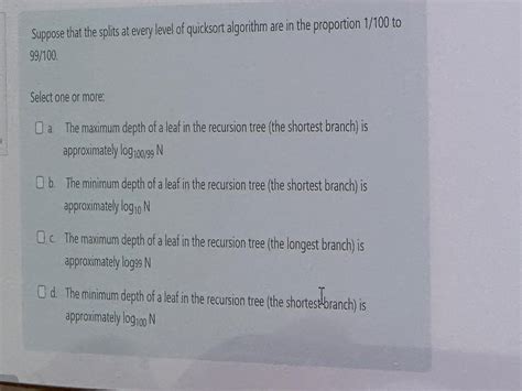 Solved Suppose That The Splits At Every Level Of Quicksort