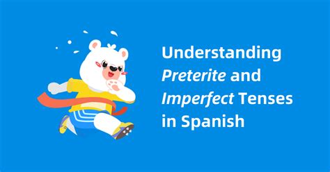 Perterite And Imperfect Tenses In Spanish Fluenday
