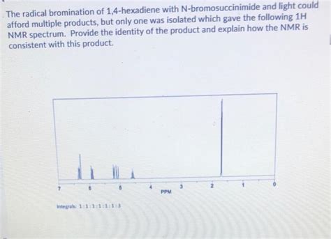 Solved The Radical Bromination Of 1 4 Hexadiene With