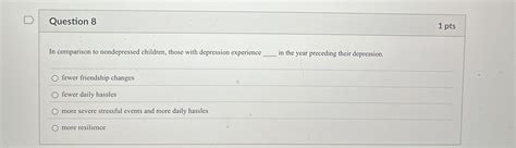 Solved Question 81 ﻿ptsin Comparison To Nondepressed