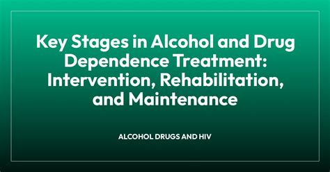 Key Stages In Alcohol And Drug Dependence Treatment Intervention