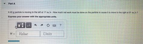 Solved A G Particle Is Moving To The Left At M S How Chegg