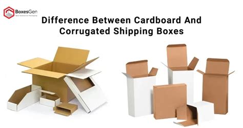 Difference Between Cardboard And Corrugated Shipping Boxes Boxesgen