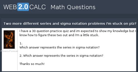 View Question Two More Different Series And Sigma Notation Problems I M Stuck On Plz