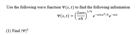 Solved Use The Following Wave Function 4 X T To Find The