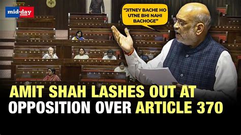 Article 370 Verdict Amit Shah Lashes Out At The Opposition Over Their