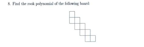 Solved 8 Find The Rook Polynomial Of The Following Board
